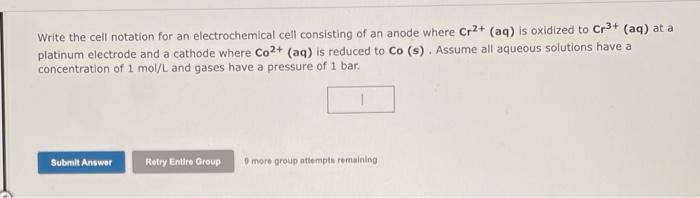 Solved Write the cell notation for an electrochemical cell | Chegg.com
