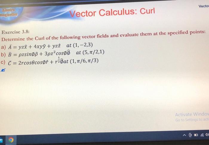 Solved Electro Vector Vector Calculus: Curl Exercise 3.8: | Chegg.com