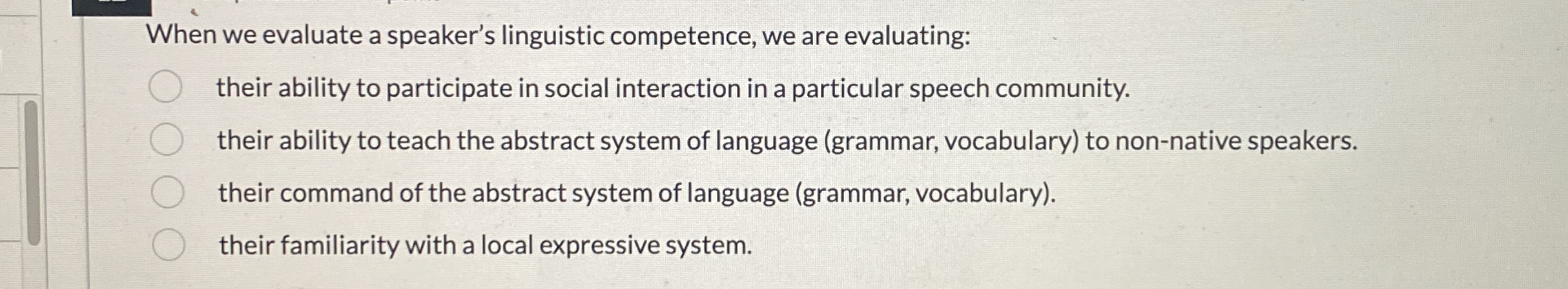 Solved When we evaluate a speaker's linguistic competence, | Chegg.com