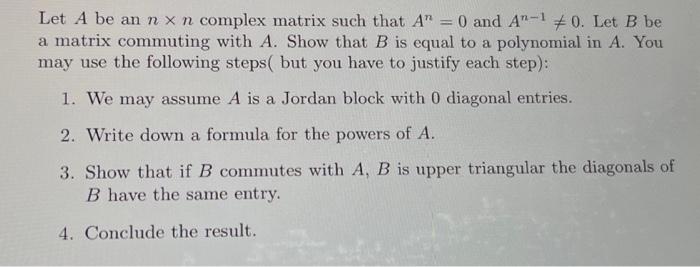 Solved Let A be an n×n complex matrix such that An=0 and | Chegg.com