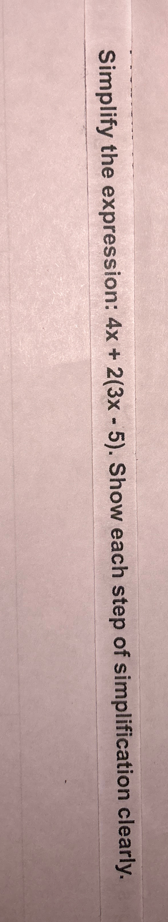 Solved Simplify the expression: 4x+2(3x-5). ﻿Show each step | Chegg.com