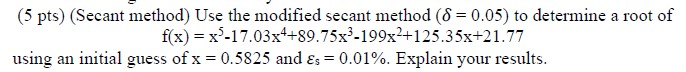 Solved Use the modified secant method (δ=0.05) ﻿to determine | Chegg.com
