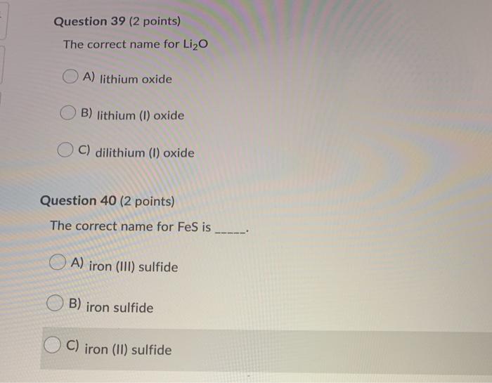 Solved Question 39 (2 points) The correct name for Li2O A) | Chegg.com