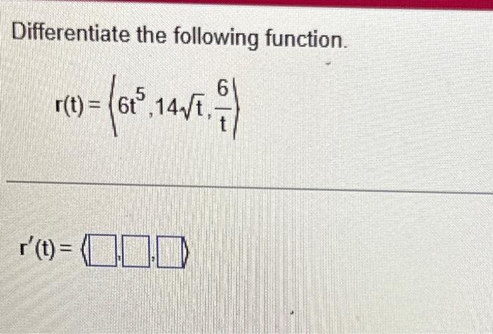 Solved Differentiate the following function. | Chegg.com