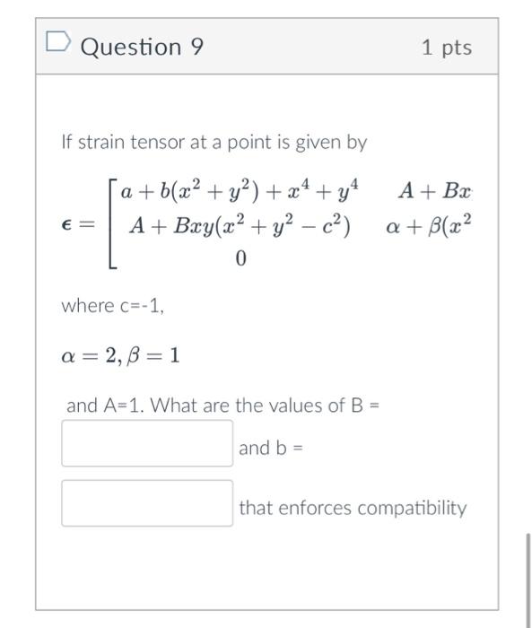 Solved Question 9 1pts If strain tensor at a point is given | Chegg.com