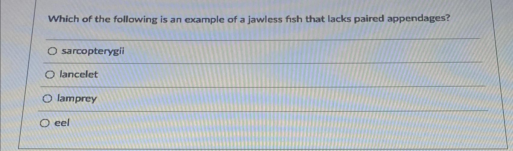 Solved Which of the following is an example of a jawless | Chegg.com