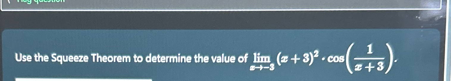 Solved Use the Squeeze Theorem to determine the value of | Chegg.com