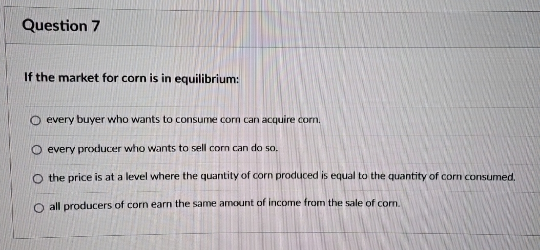 Solved Question 7If the market for corn is in | Chegg.com
