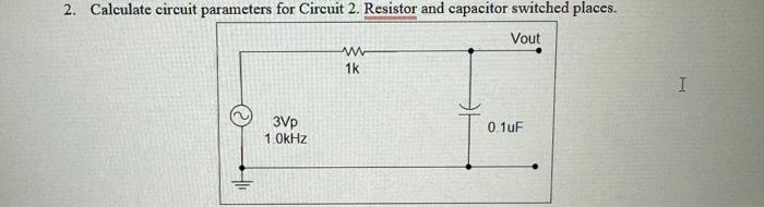 Solved 2. Calculate circuit parameters for Circuit 2. | Chegg.com
