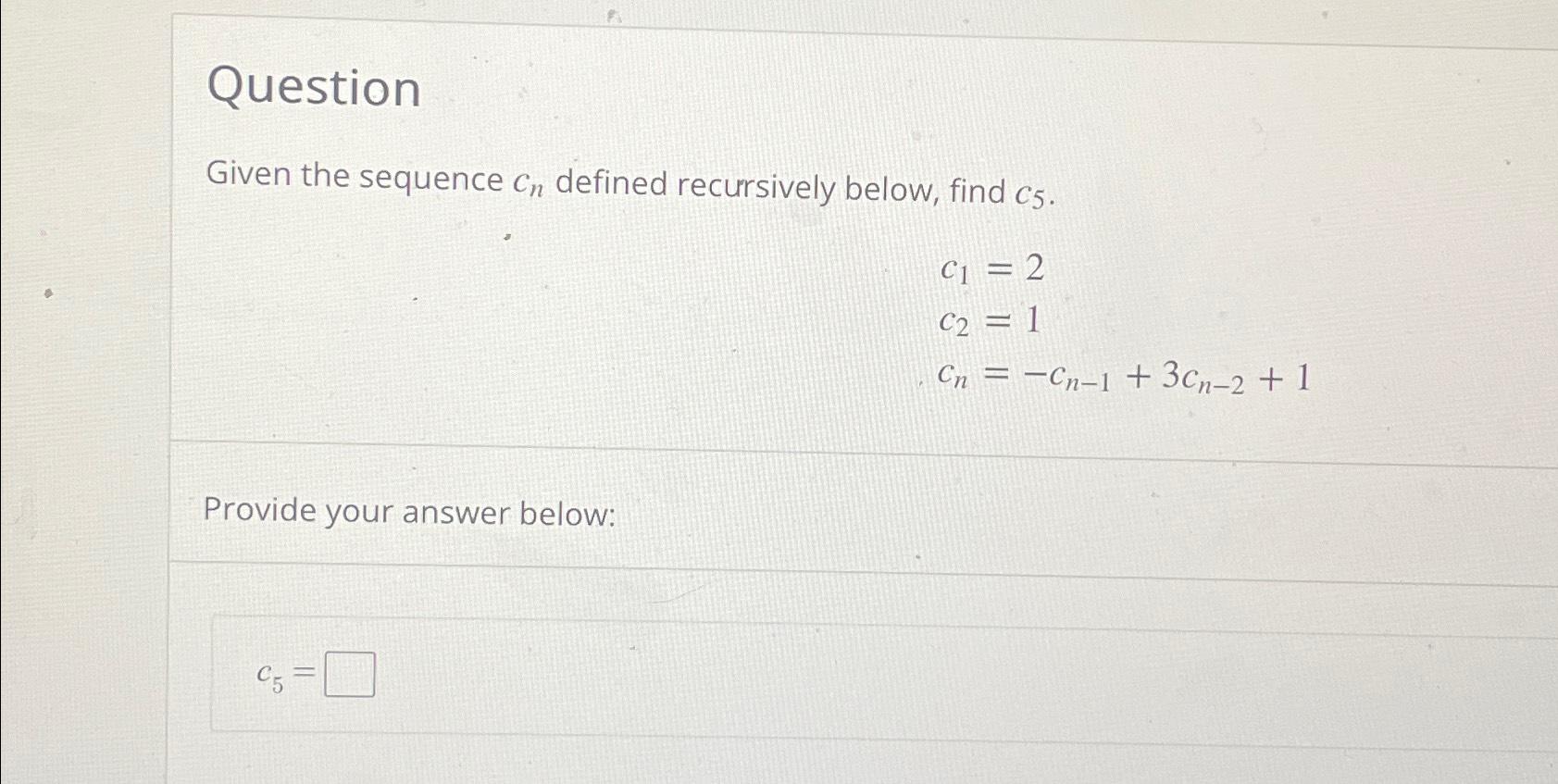 QuestionGiven the sequence cn ﻿defined recursively | Chegg.com