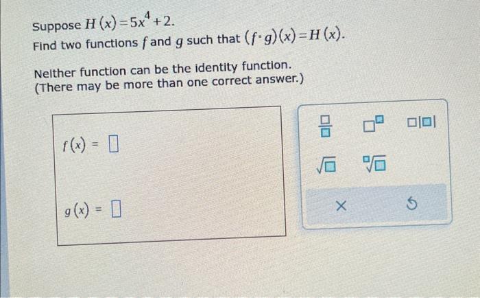 Solved Suppose H X 5x4 2 Find Two Functions F And G Such