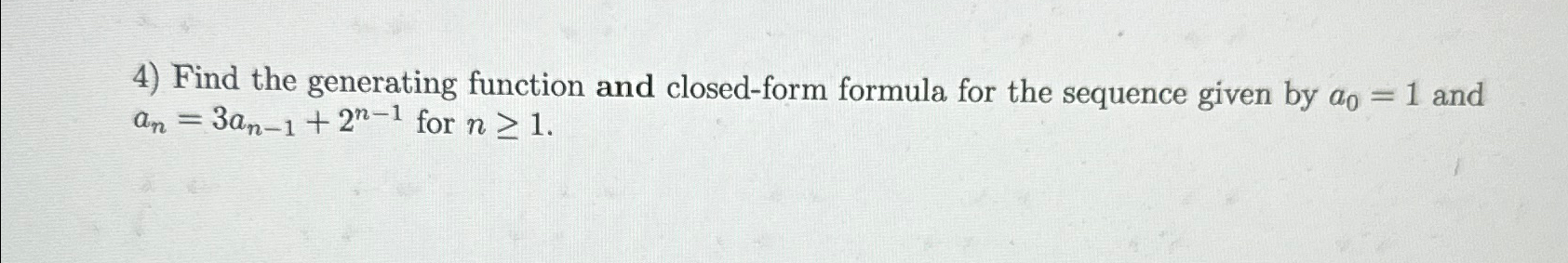 Solved Find the generating function and closed-form formula | Chegg.com