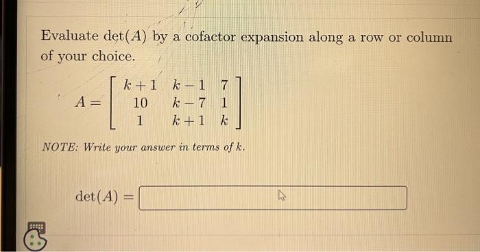 Solved Evaluate det(A) by a cofactor expansion along a row | Chegg.com