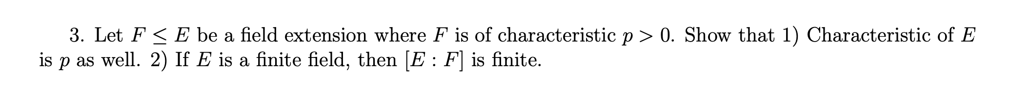 Solved Let F≤E ﻿be a field extension where F ﻿is of | Chegg.com