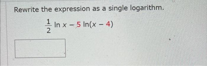 Solved Rewrite the expression as a single logarithm. | Chegg.com