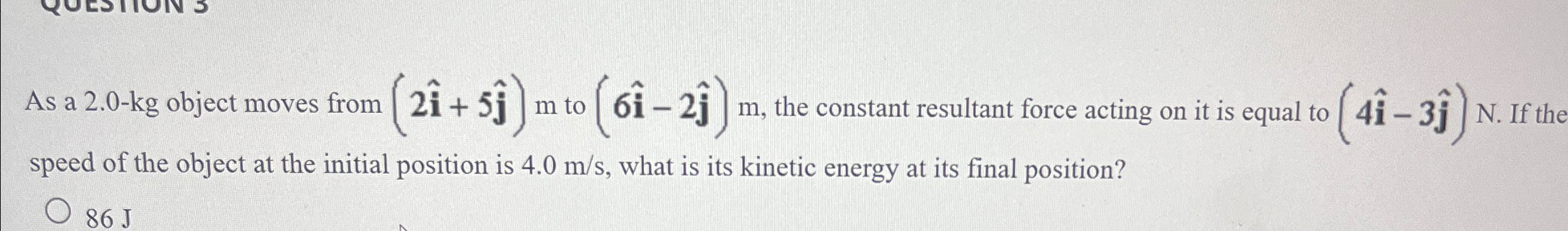 As a 2.0-kg ﻿object moves from (2hat(i)+5hat(j))m ﻿to | Chegg.com