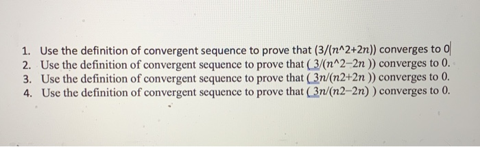 Solved 1. Use the definition of convergent sequence to prove | Chegg.com