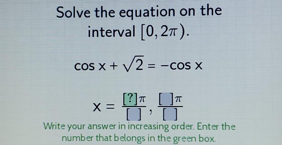 Solved solve the equation on the interval [0,2pi) cos x + | Chegg.com