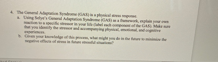 Solved 4. The General Adaptation Syndrome (GAS) is a | Chegg.com