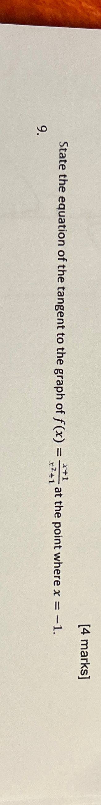Solved [4 ﻿marks]State the equation of the tangent to the | Chegg.com