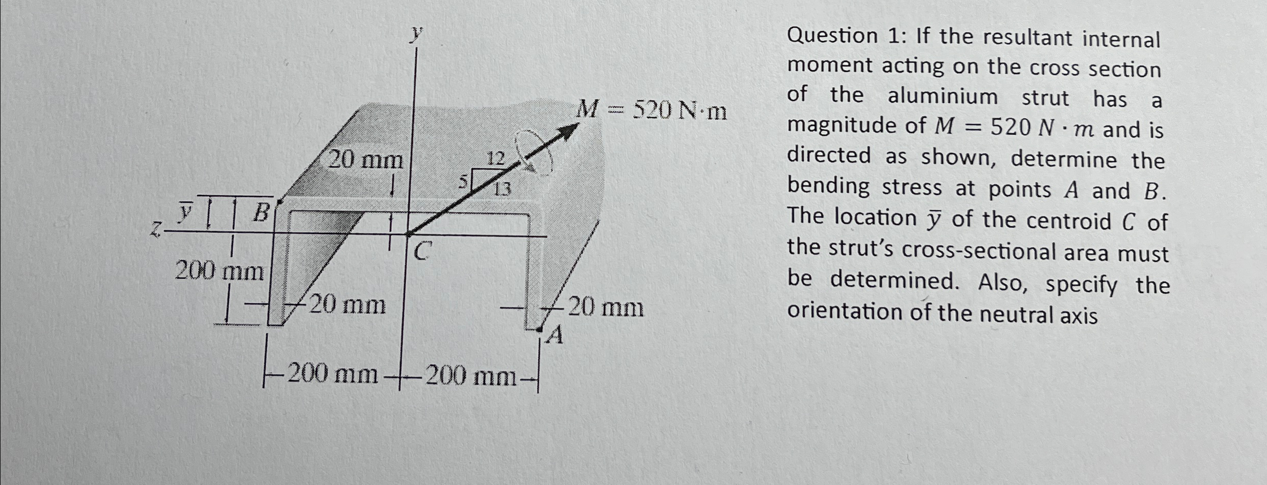 Solved Question 1: If the resultant internal moment acting | Chegg.com