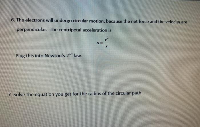 Solved 6. The electrons will undergo circular motion, | Chegg.com