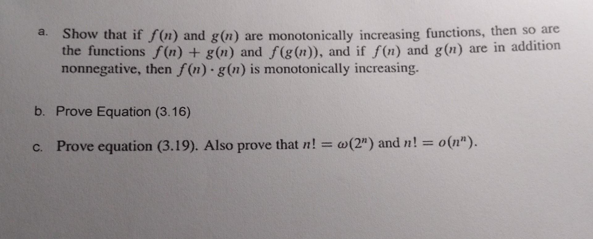 Solved a. Show that if f(n) and g(n) are monotonically | Chegg.com