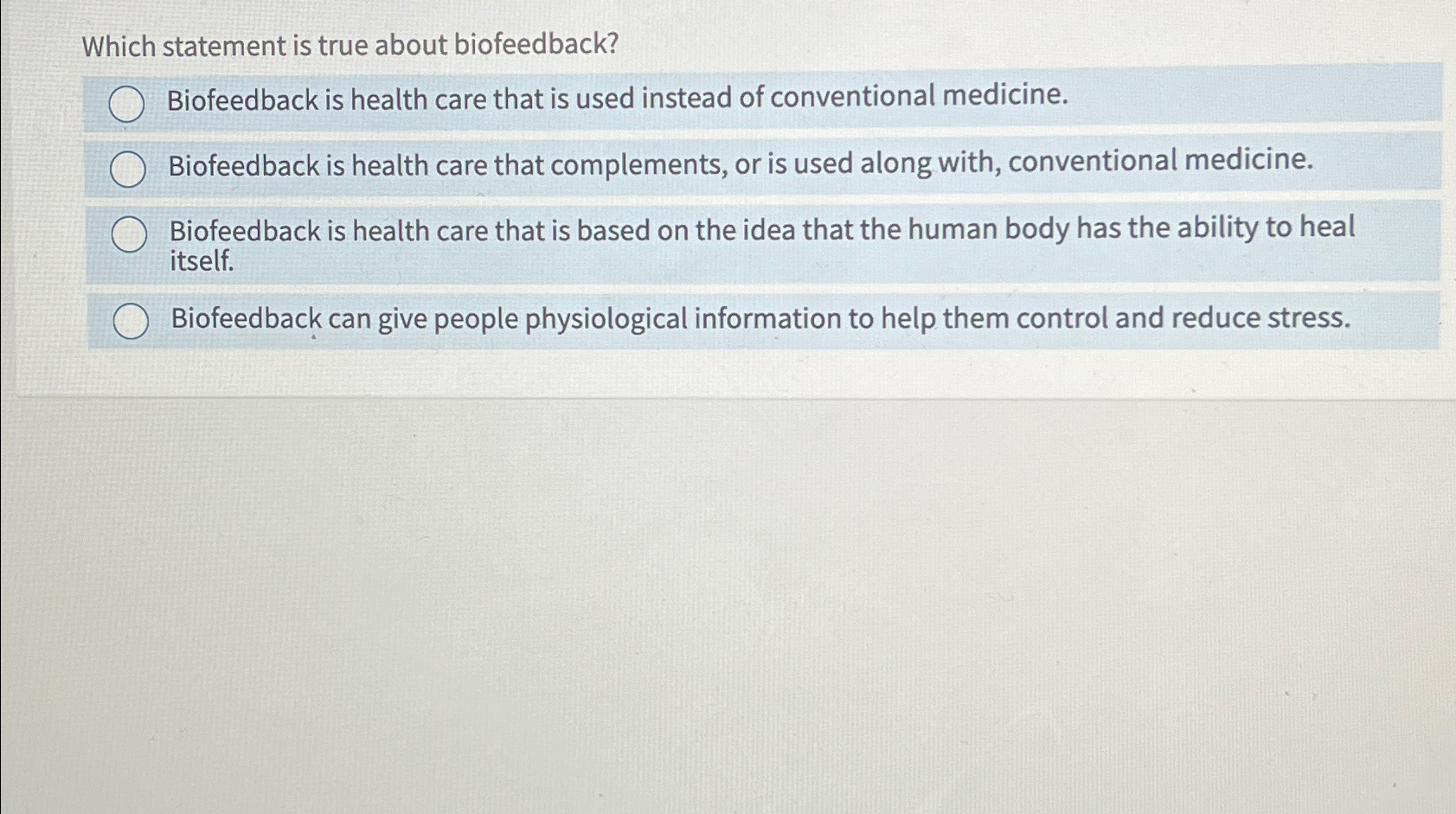 Solved Which statement is true about biofeedback?Biofeedback | Chegg.com