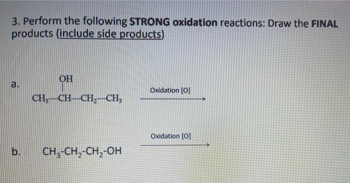Solved 3. Perform the following STRONG oxidation reactions: | Chegg.com