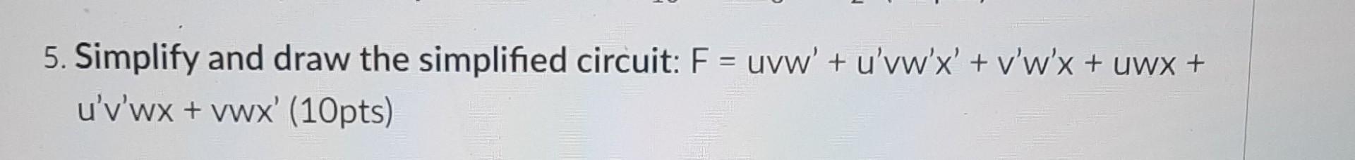 Solved 5. Simplify and draw the simplified circuit: | Chegg.com