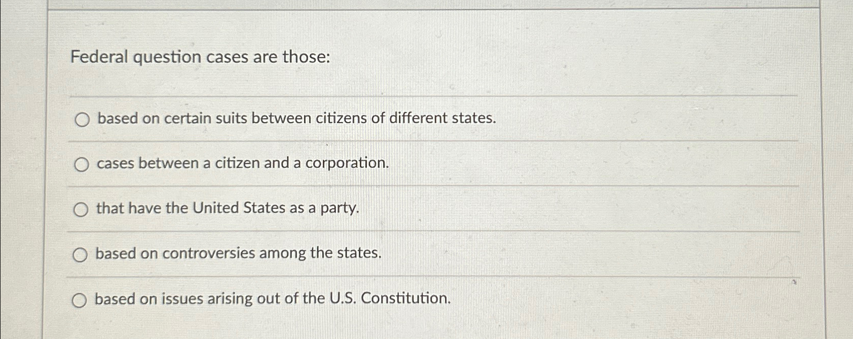 Solved Federal question cases are those:based on certain | Chegg.com