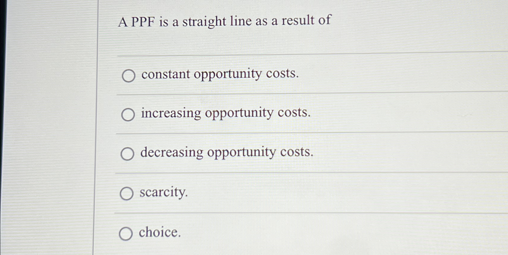 Solved A PPF is a straight line as a result ofconstant | Chegg.com