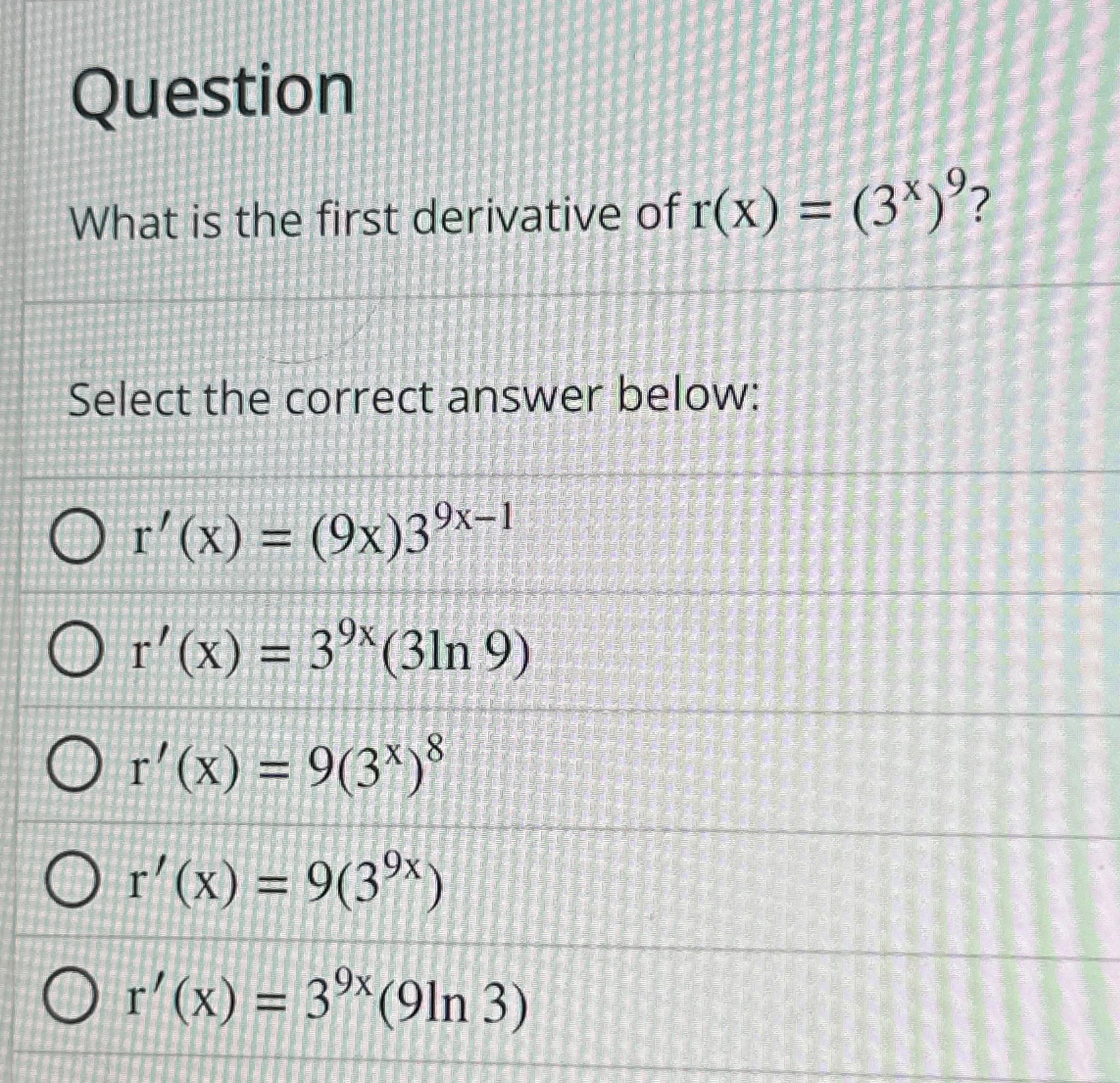 Solved QuestionWhat is the first derivative of | Chegg.com