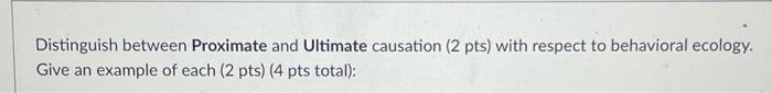 Solved Distinguish between Proximate and Ultimate causation | Chegg.com