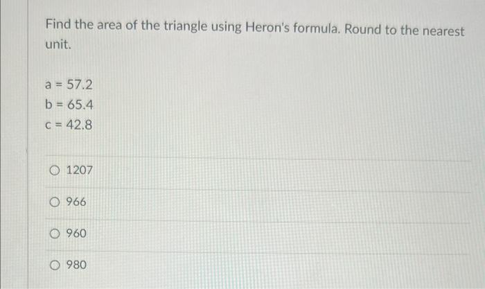 Solved Find the area of the triangle using Heron's formula. | Chegg.com