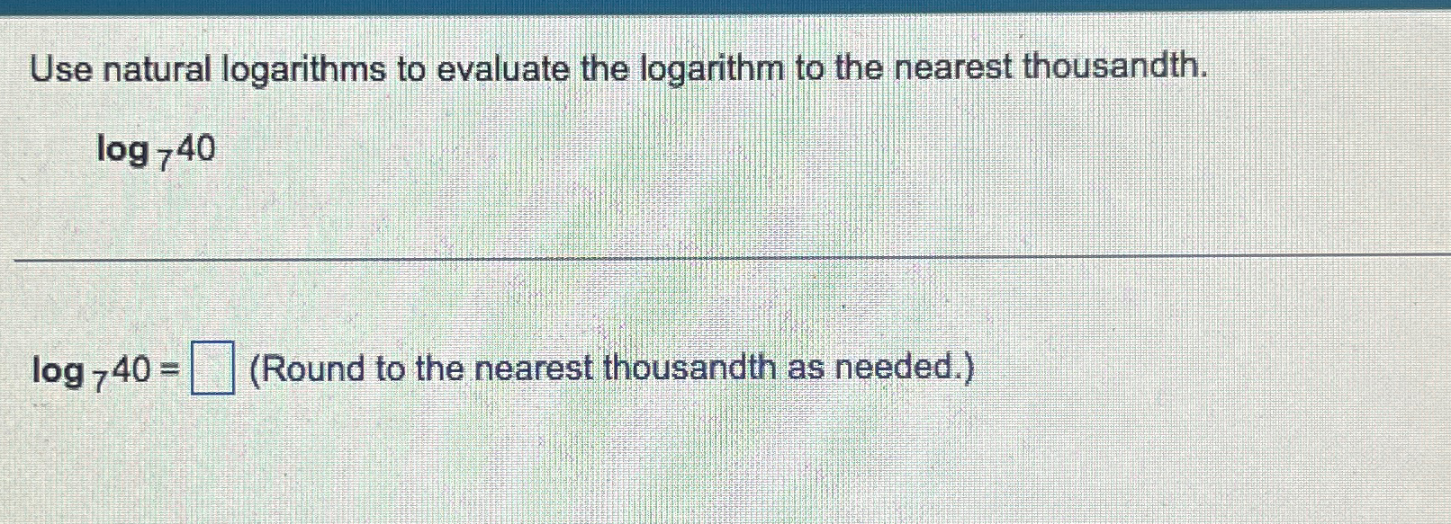 Solved Use natural logarithms to evaluate the logarithm to | Chegg.com