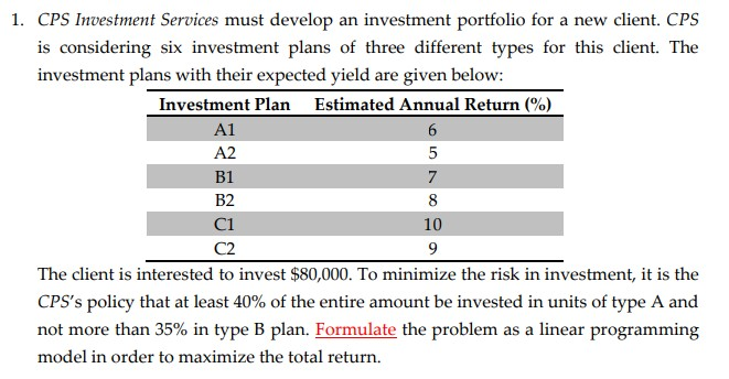 Solved 1. CPS Investment Services must develop an investment | Chegg.com