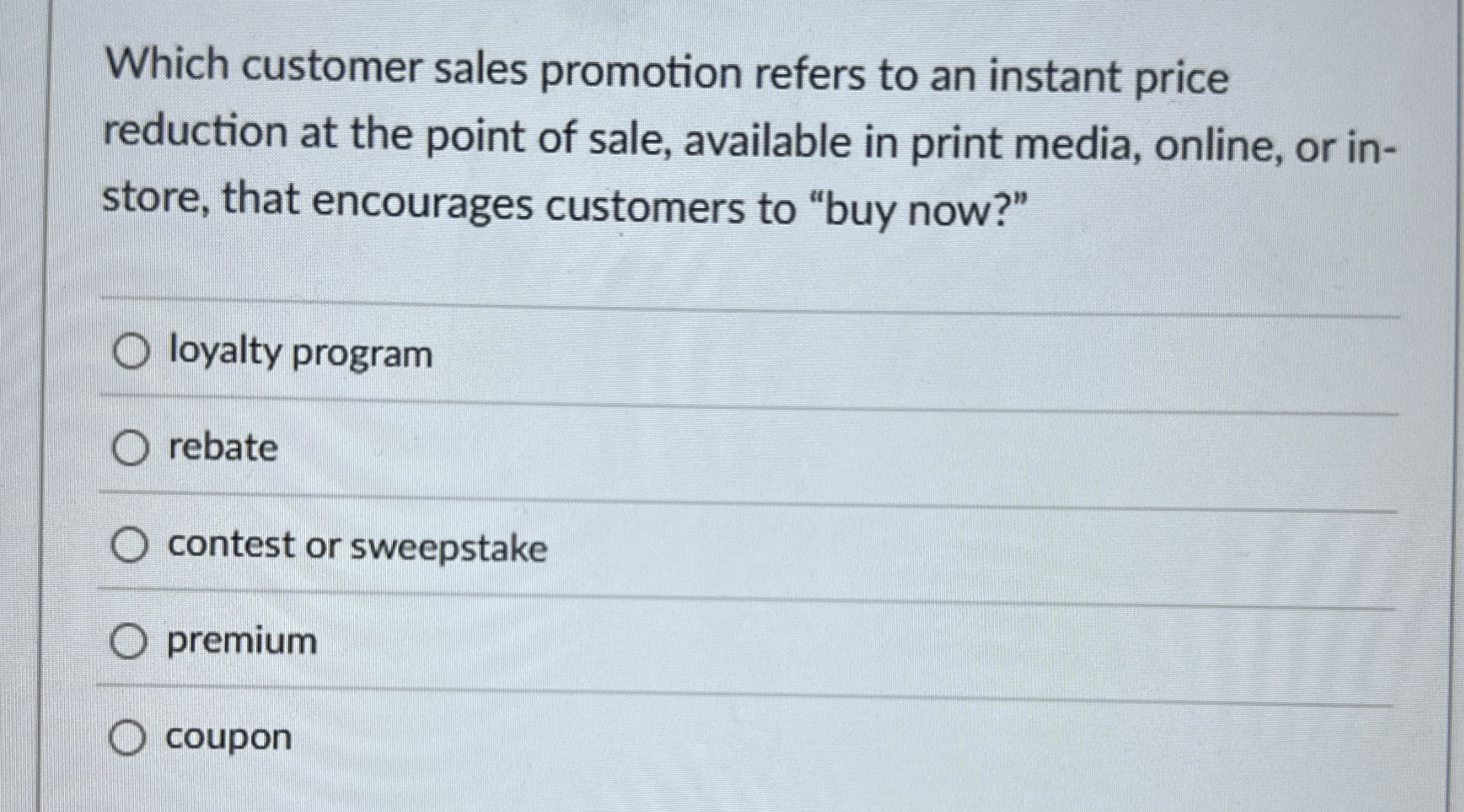 Solved Which customer sales promotion refers to an instant | Chegg.com
