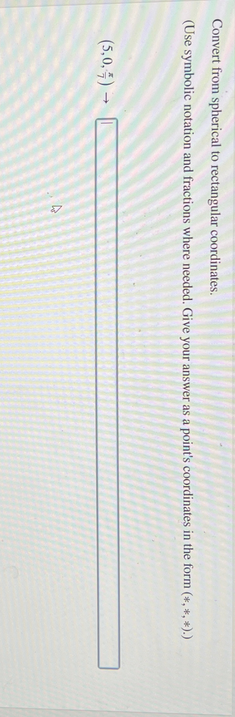 Solved Convert from spherical to rectangular | Chegg.com