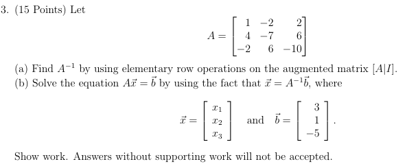 Solved (15 ﻿Points) ﻿LetA=[1-224-76-26-10](a) ﻿Find A-1 ﻿by | Chegg.com