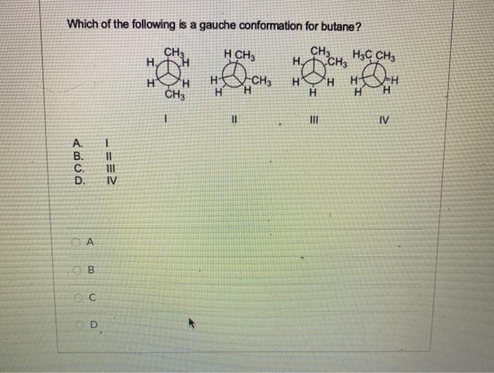 Solved Which of the following is a gauche conformation for | Chegg.com