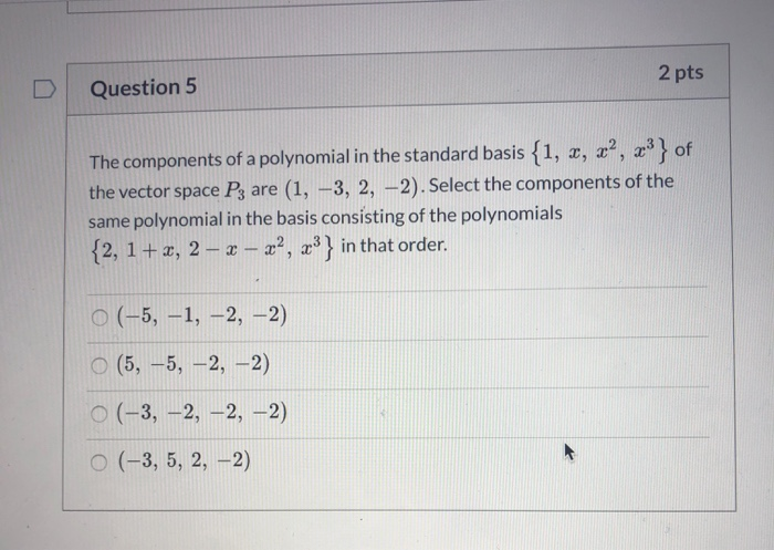 Solved Question 5 2 pts The components of a polynomial in | Chegg.com