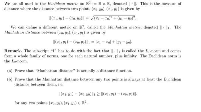 Solved We are all used to the Euclidean metric on R2:=R×R, | Chegg.com
