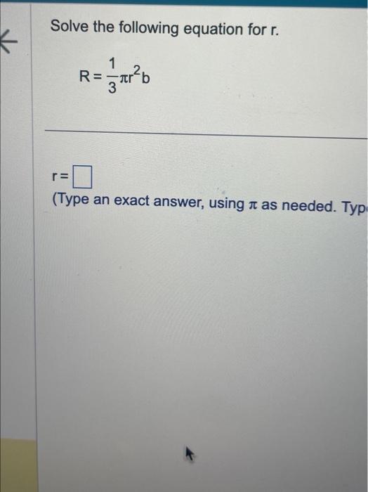 Solved Solve the following equation for r. R=31πr2b r= (Type | Chegg.com