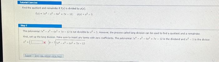 Solved Tutorial Exercise Find the quotient and remainder if | Chegg.com Solved Tutorial Exercise Find the quotient and remainder if | Chegg.com