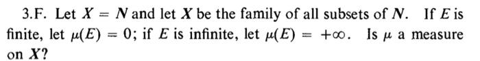 Solved 3.F. Let X=N and let X be the family of all subsets | Chegg.com