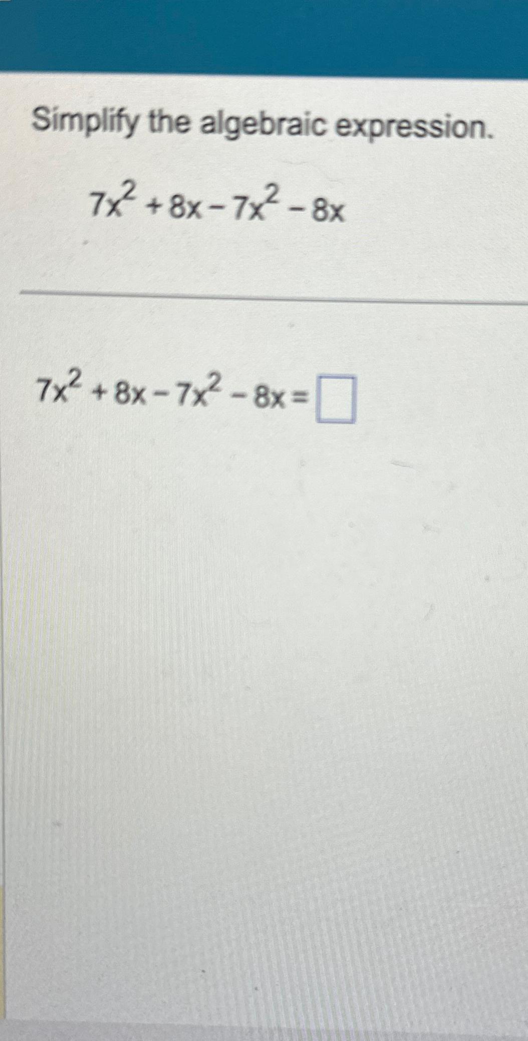 Solved Simplify the algebraic | Chegg.com