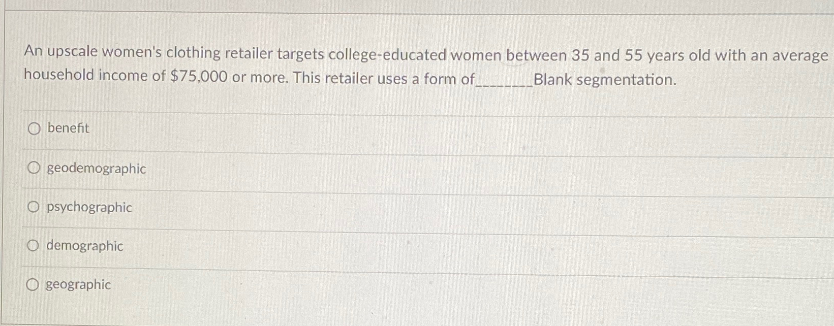 Solved An upscale women's clothing retailer targets | Chegg.com