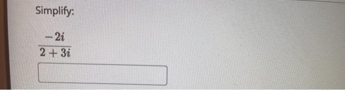 Solved Simplify: - 21 2 + 3i | Chegg.com