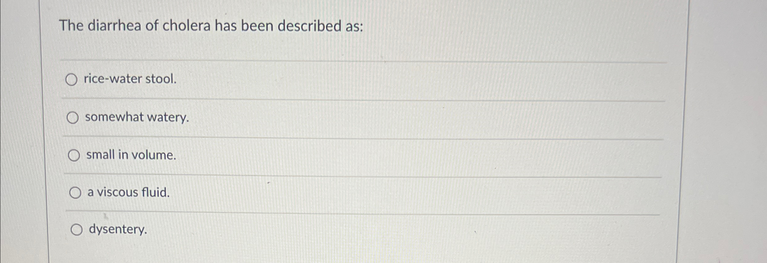 Solved The diarrhea of cholera has been described | Chegg.com